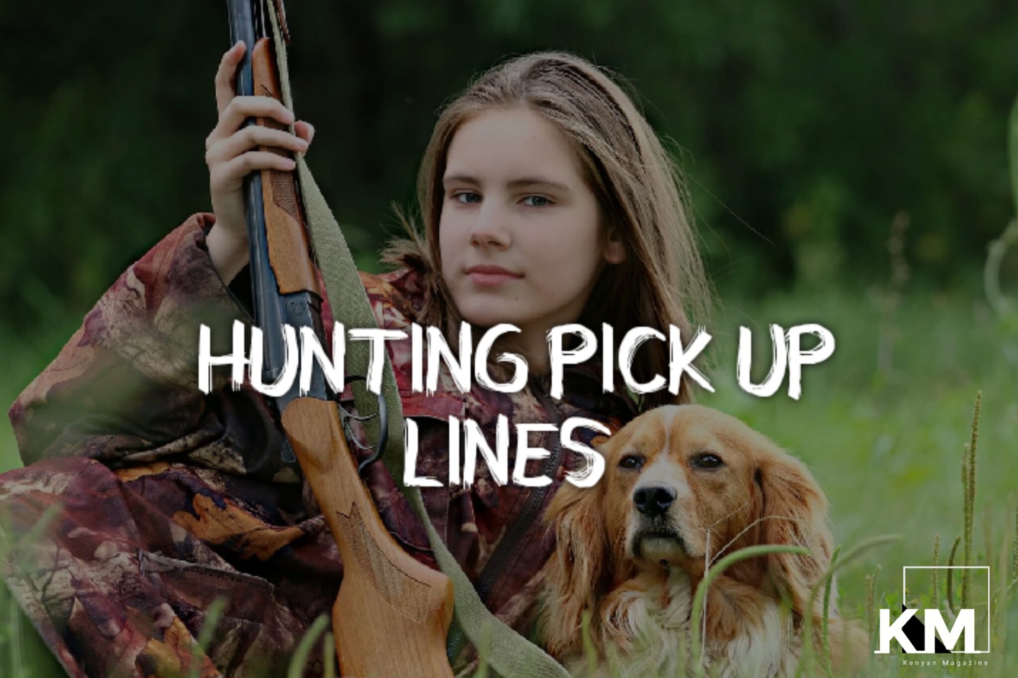 15+ Best Hunting Pick Up Lines - Kenyan Magazine