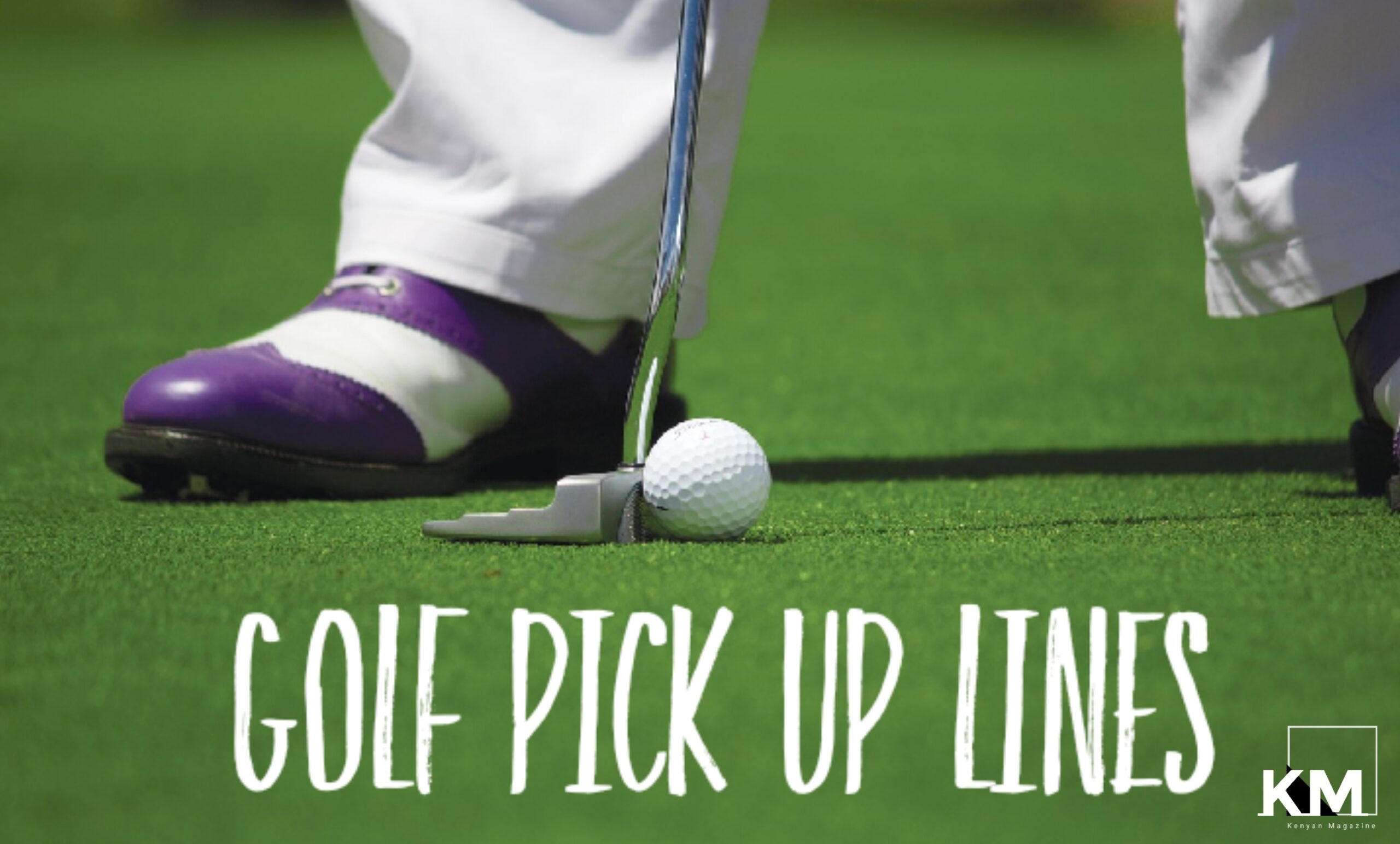 30 Best Golf Pick Up Lines Kenyan Magazine 30 Best Golf Pick Up Lines Kenyan Magazine