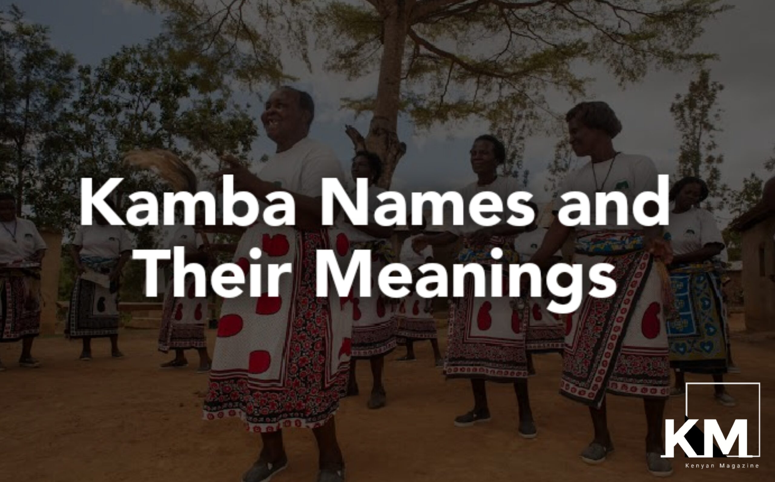 30 Best Kamba Names And Their Meanings Boys Girls 2023 Kenyan 30 Best Kamba Names And Their Meanings Boys Girls 2023 Kenyan