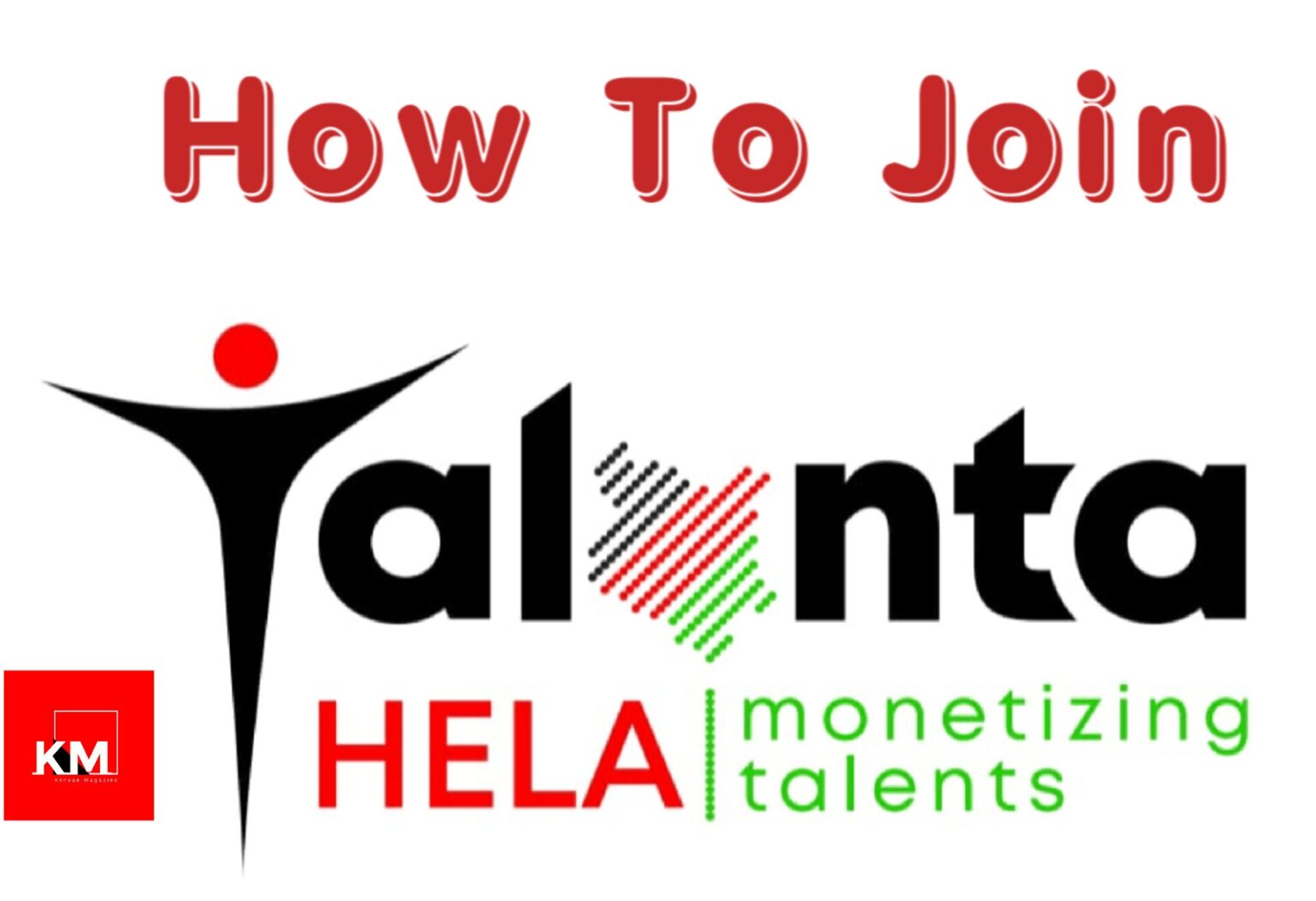 Talanta Hela App: How To Register and Join Talanta Hela - Kenyan Magazine