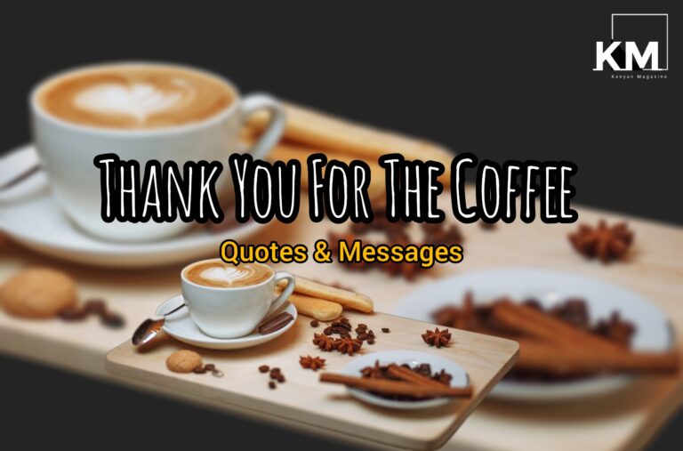 25+ Best Thank You For The Coffee Quotes and Messages - Kenyan Magazine